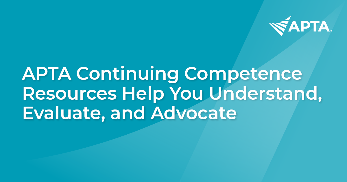 News | APTA Continuing Competence Resources Help You Understand ...