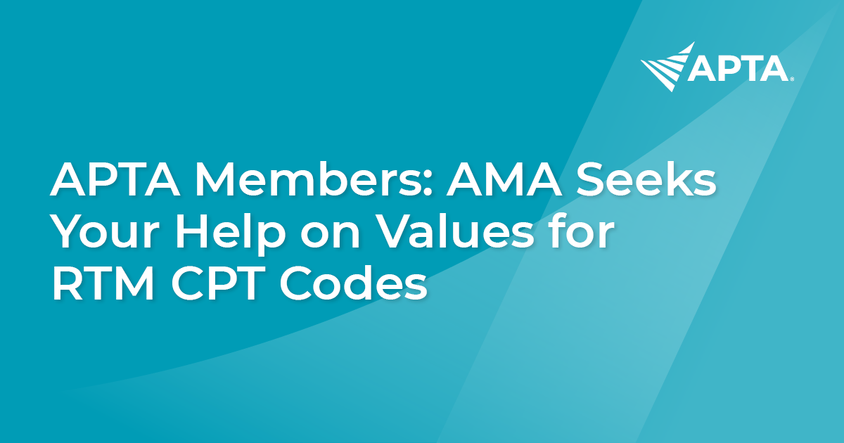 APTA Members: AMA Seeks Your Help on Values for RTM CPT Codes | APTA