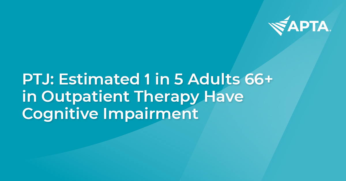 Research Review | PTJ: Estimated 1 in 5 Adults 66+ in Outpatient ...