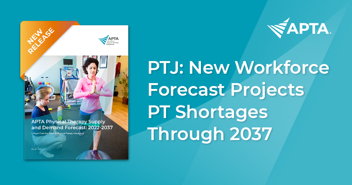 PTJ: New Workforce Forecast Projects PT Shortages Through 2037 | APTA