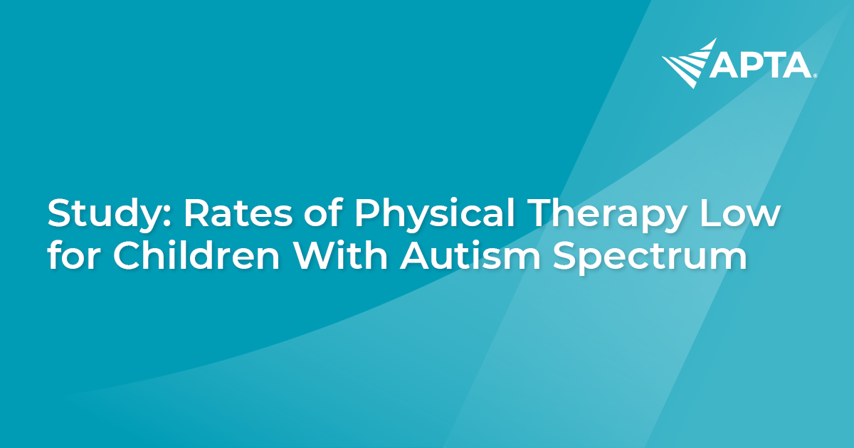 Research Review | Study: Rates of Physical Therapy Low for Children ...