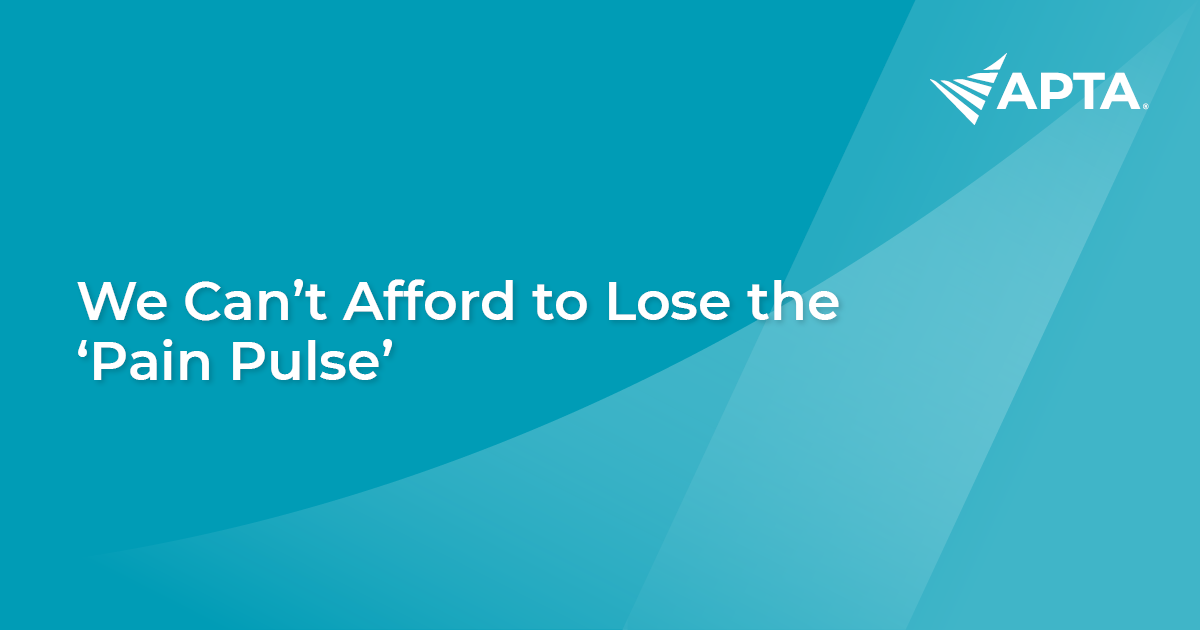 Perspective | We Can't Afford to Lose the 'Pain Pulse' | APTA