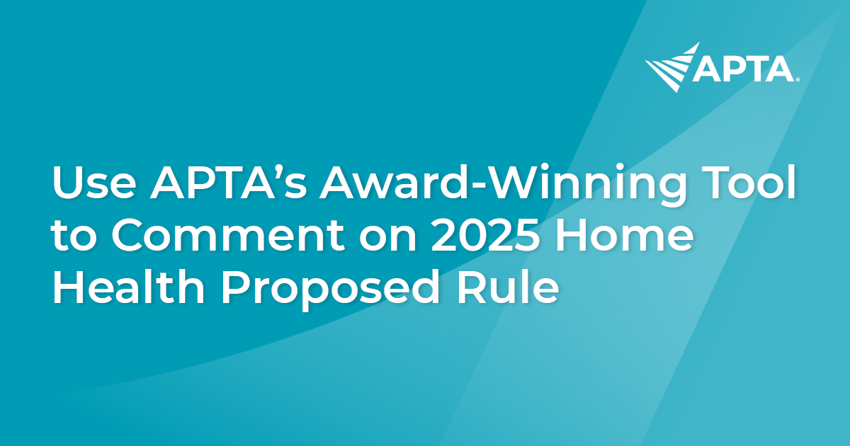 Use APTA's Award-Winning Tool to Comment on 2025 Home Health Proposed ...
