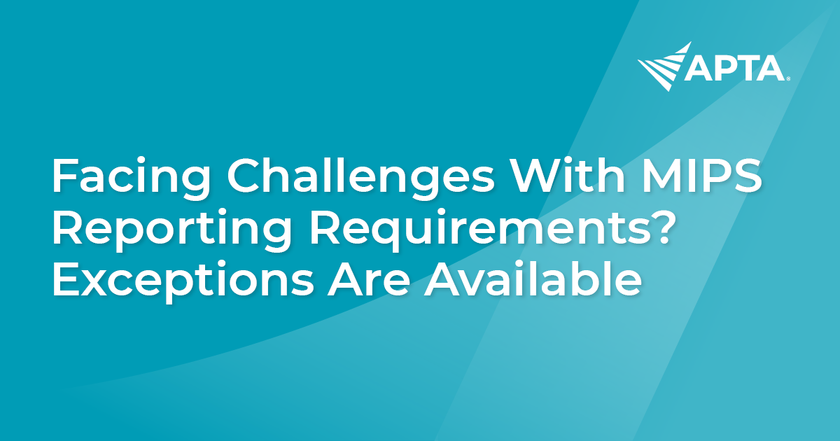 Facing Challenges With MIPS Reporting Requirements? Exceptions Are ...