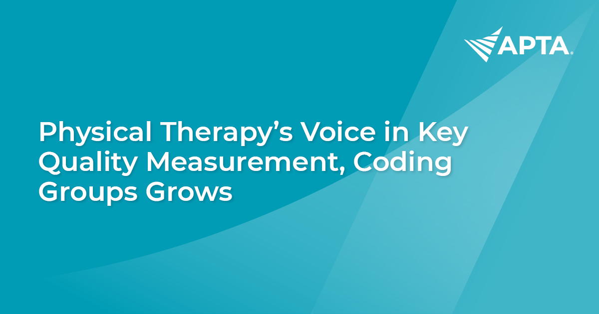 News | Physical Therapy's Voice in Key Quality Measurement, Coding ...