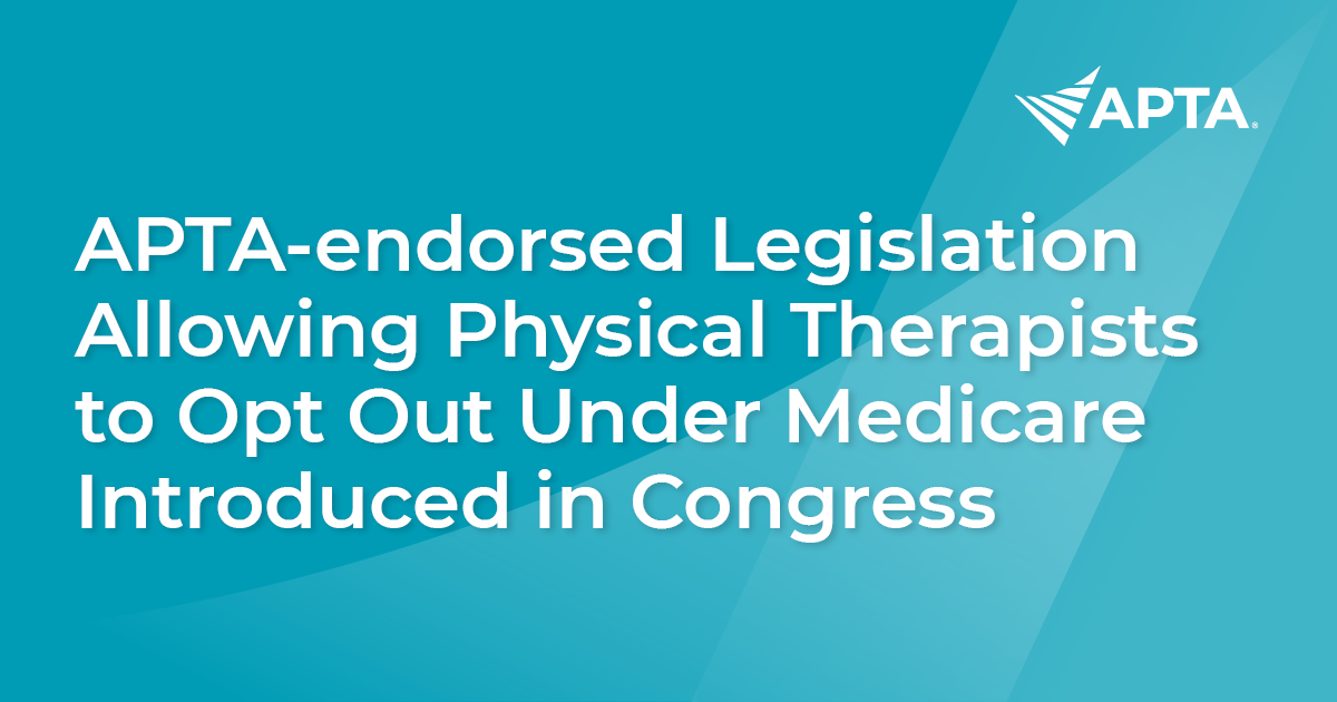 News | APTA-endorsed Legislation Allowing PTs to Opt Out Under Medicare ...