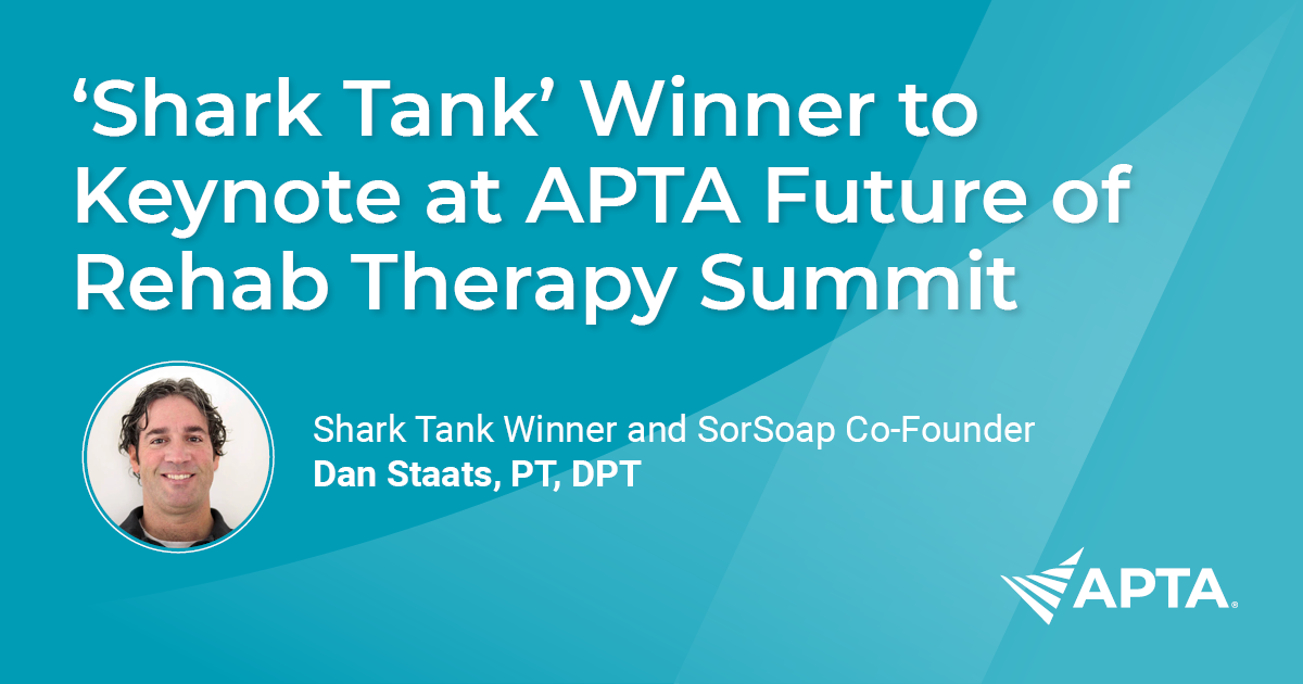 ‘Shark Tank’ Winner to Keynote at APTA Future of Rehab Therapy Summit ...